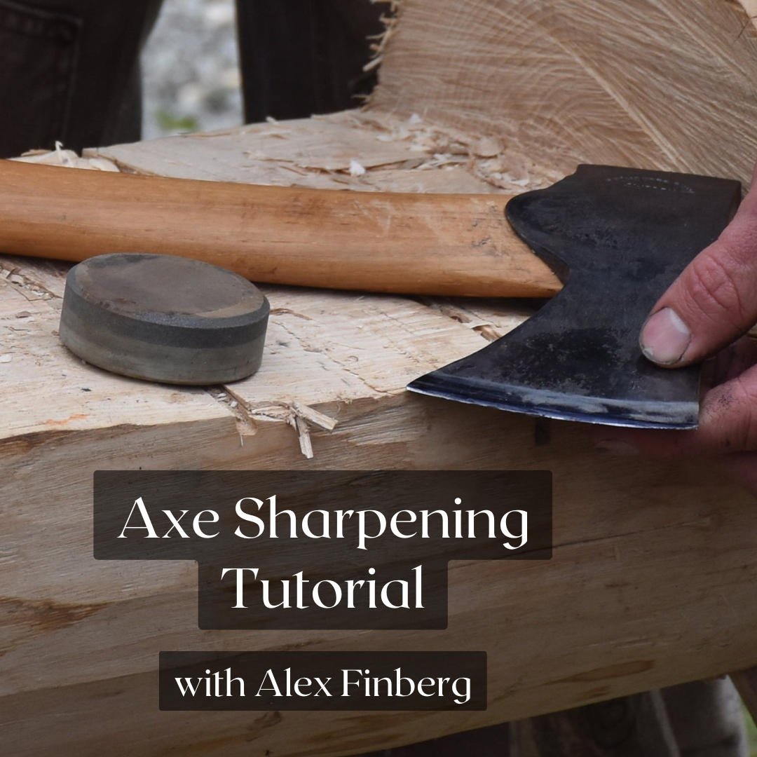 Axe Sharpening ~ Online Tutorial – Alex Finberg